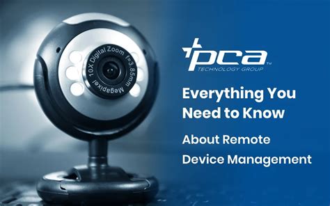 Everything You Need To Know About Remote Device Management PCA