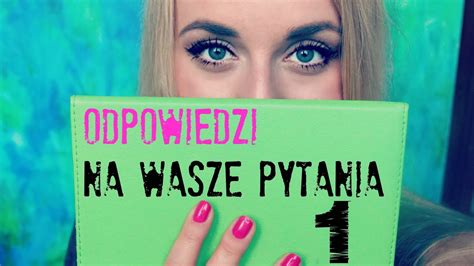 ODPOWIEDZI NA WASZE PYTANIA 1 YouTube