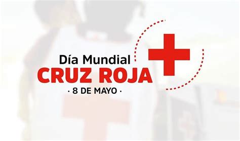 Cruz Roja conmemora su Día Mundial bajo el lema De la sociedad para la