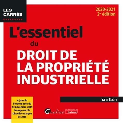 L essentiel du droit de la propriété industrielle de Yann Basire