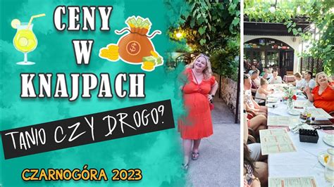 TANIO CZY DROGO CENY W RESTAURACJACH W BARZE I KOLACJA W LOVAC I