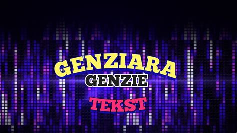 Genzie Genziara Tekst Youtube