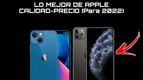 LOS MEJORES IPHONE CALIDAD PRECIO PARA COMPRAR EN 2022 YouTube