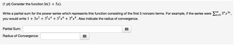 solved consider the function ln 1 5x write a partial sum
