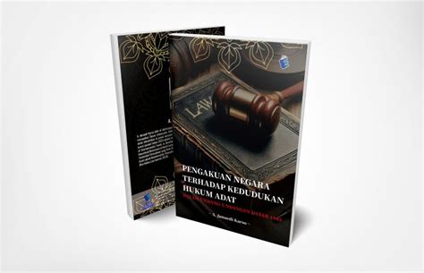 Pengakuan Negara Terhadap Kedudukan Hukum Adat Dalam Undang Undangan