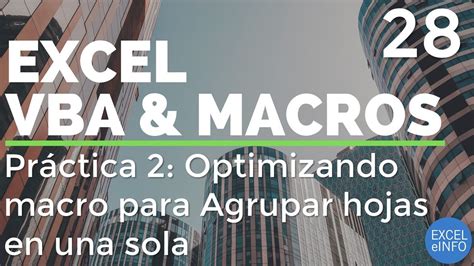 Curso Excel VBA y Macros Cap 28 Práctica 2 Optimizando macro para