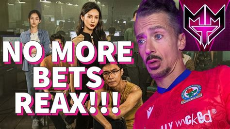 NO MORE BETS 孤注一掷 Reaction YouTube