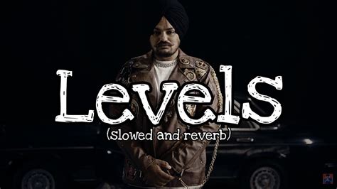 Levels Slowed And Reverb Sidhu Moose Wala Lofi Feels For