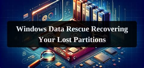 Windows Data Rescue Recovering Your Lost Partitions Dataleach