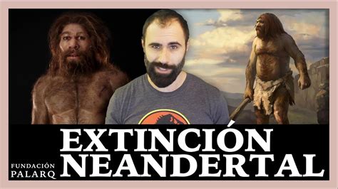 Por qué se extinguieron los Neandertales YouTube