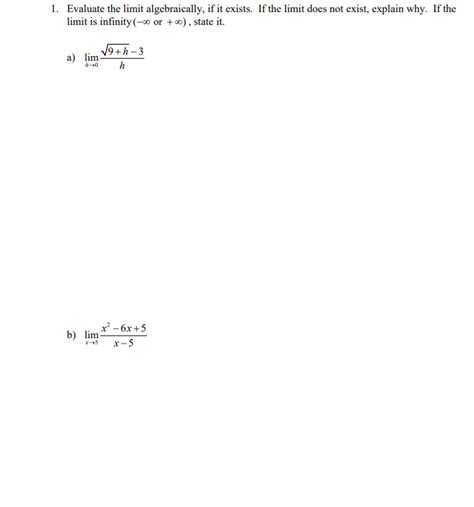 solved evaluate the limit algebraically if it exists if