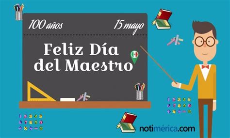 D A Del Maestro En M Xico Por Qu Se Celebra El De Mayo Su Centenario