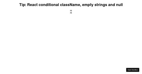 Tip React Conditional ClassName Empty Strings And Null Codesandbox
