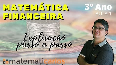 Aula Sobre Matem Tica Financeira Aula E Youtube