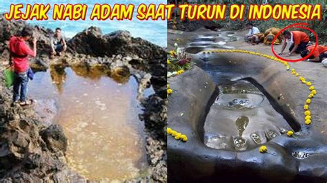GEMPAR TERNYATA BEGINILAH JEJAK KAKI NABI ADAM SAAT TURUN DI INDONESIA