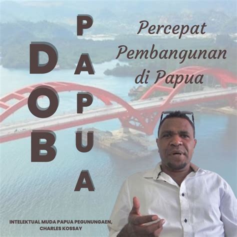 DOB Percepat Pemerataan Pembangunan Di Tanah Papua Papua Bicara