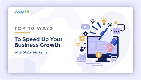 Top 10 Ways To Speed Up Your Business Growth With Digital Marketing