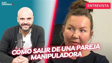 Como Salir De Una Pareja Manipuladora Con Elena Balandina