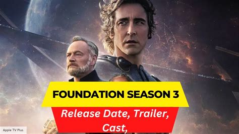 Foundation Season 3 Release Date Trailer Cast Expectation