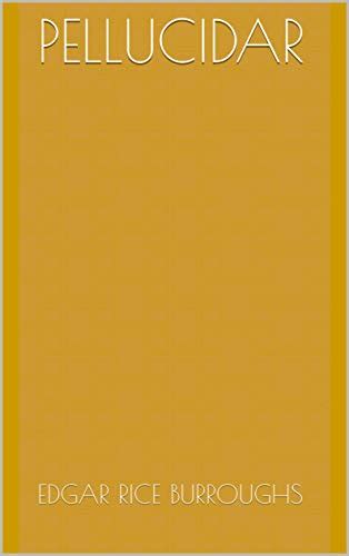 Pellucidar By Edgar Rice Burroughs Goodreads