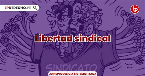 Jurisprudencia Relevante Sobre Libertad Sindical LP