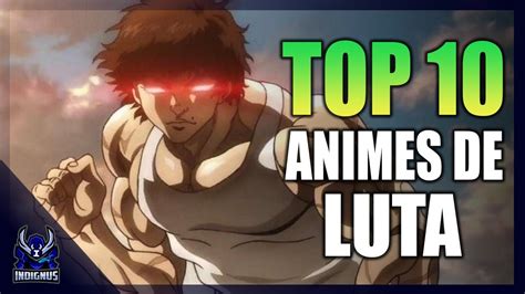 Melhores Animes De Luta Para Assistir Em Top Youtube