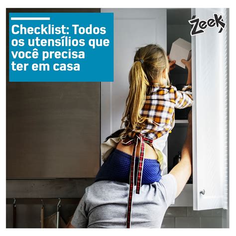 Checklist Todos os utensílios que você precisa ter em casa Zeek