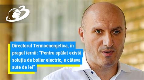 Directorul Termoenergetica în pragul iernii Pentru spălat există