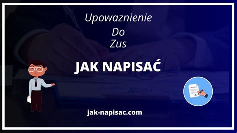 Jak Napisać Upoważnienie Do Zus Wzór