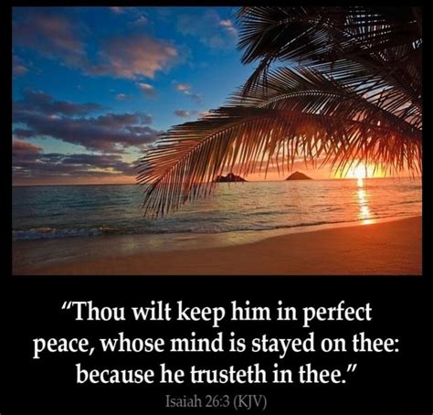 Thou Wilt Keep Him In Perfect Peace Whose Mind Is Stayed On Thee