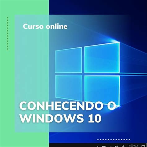 Objetivo Conheça o Windows 10 suas principais configurações e funções