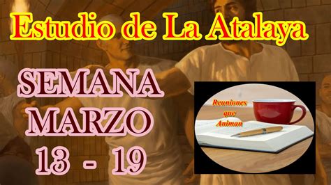 Estudio De La Atalaya Semana Marzo 20 26 YouTube