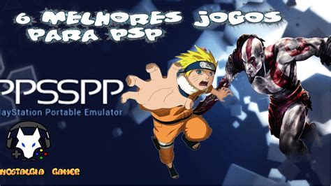 OS 6 Melhores Jogos Para PPSSPP Emulador De PSP Para ANDROID E PC 2017