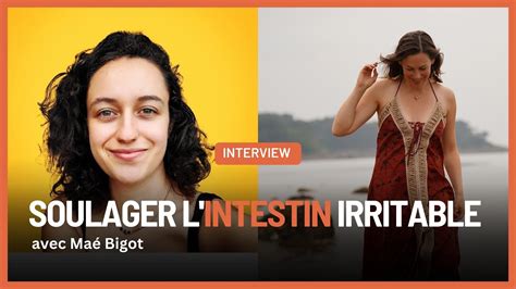 Comment Soulager L Intestin Irritable Interview De Maelys Bigot