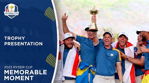Trophy Presentation 2023 Ryder Cup YouTube