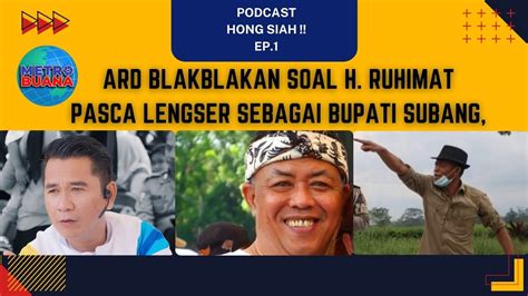 ARD Blakblakan Soal Alasan Nyalon Bupati Subang Menilai Sosok H