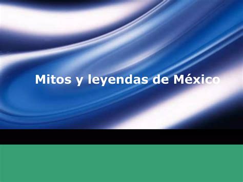 Mitos y leyendas de méxico PPT