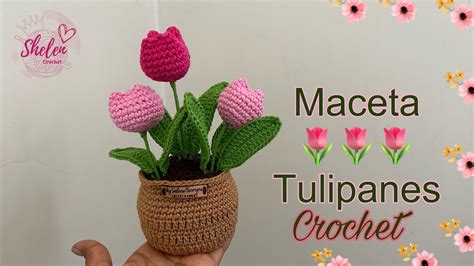 Tutorial Maceta Con Tulipanes CROCHET YouTube