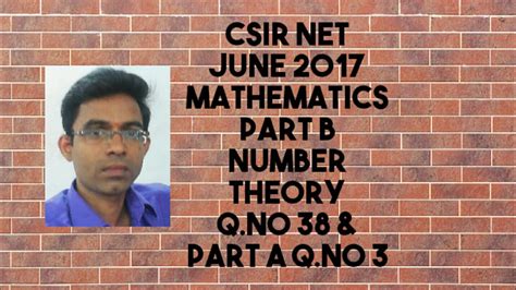csir net mathematics june 2017 part b number theory q no 38 and part a q no 3 youtube