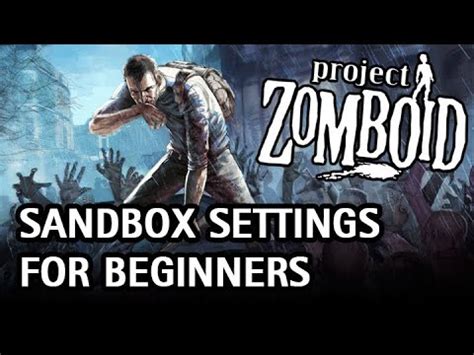 Project Zomboid Easier Sandbox Setting For Beginners Youtube