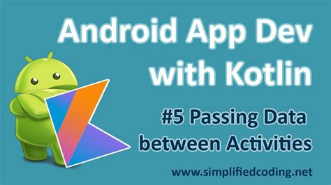 5 Android Application Development With Kotlin Passing Data Between