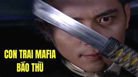 Phim Lẻ Hay 2024 Con Trai Mafia Báo Thù Full HD Phim Hành Động Võ