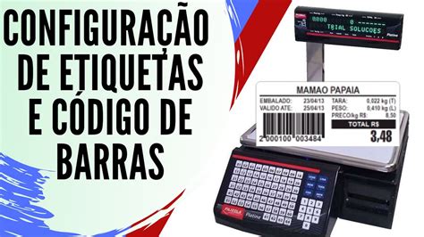 Aprenda A Configurar O C Digo De Barras Ean Na Balan A Filizola