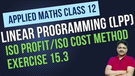 linear programming part 5 ex 15 3 iso profit iso cost method gaur classes applied maths