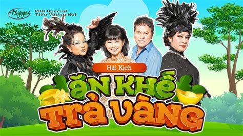Hài Kịch Ăn Khế Trả Vàng Minh Nhí Thúy Nga Văn Ruy Giáng Ngọc