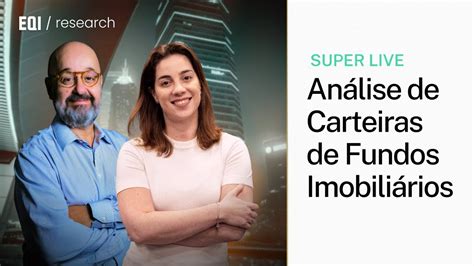 ANÁLISE DE CARTEIRAS DE FUNDOS IMOBILIÁRIOS AO VIVO EQI Research