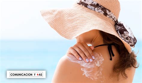 Tips Para Elegir El Mejor Protector Solar Comunicaci N Y As