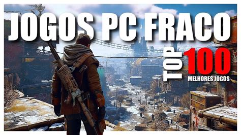 Top 100 JOGOS para pc fraco SEM PLACA DE VÍDEO JOGOS PC FRACO 2024