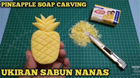 UKIRAN SABUN Cara Membuat Buah Nanas Dari Sabun Sangat Mudah