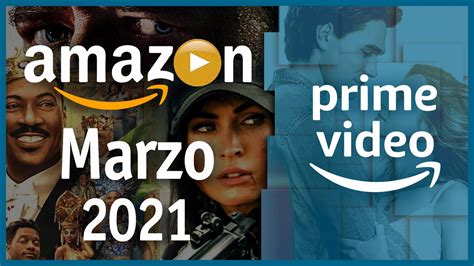 Estrenos Amazon Prime Video Marzo 2021 Top Cinema Top Cinema